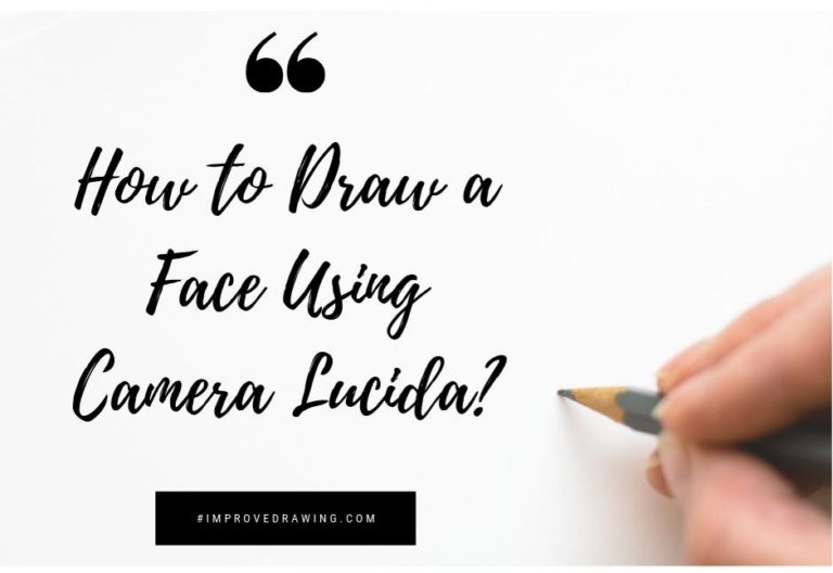 How to Draw a Face Using a Camera Lucida? - Improve Drawing