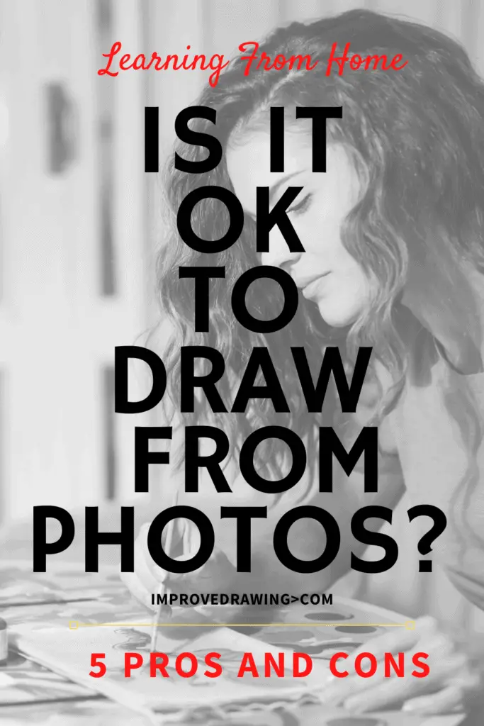 Is It OK To Draw From Photos? 5 Pros and Cons - Improve Drawing