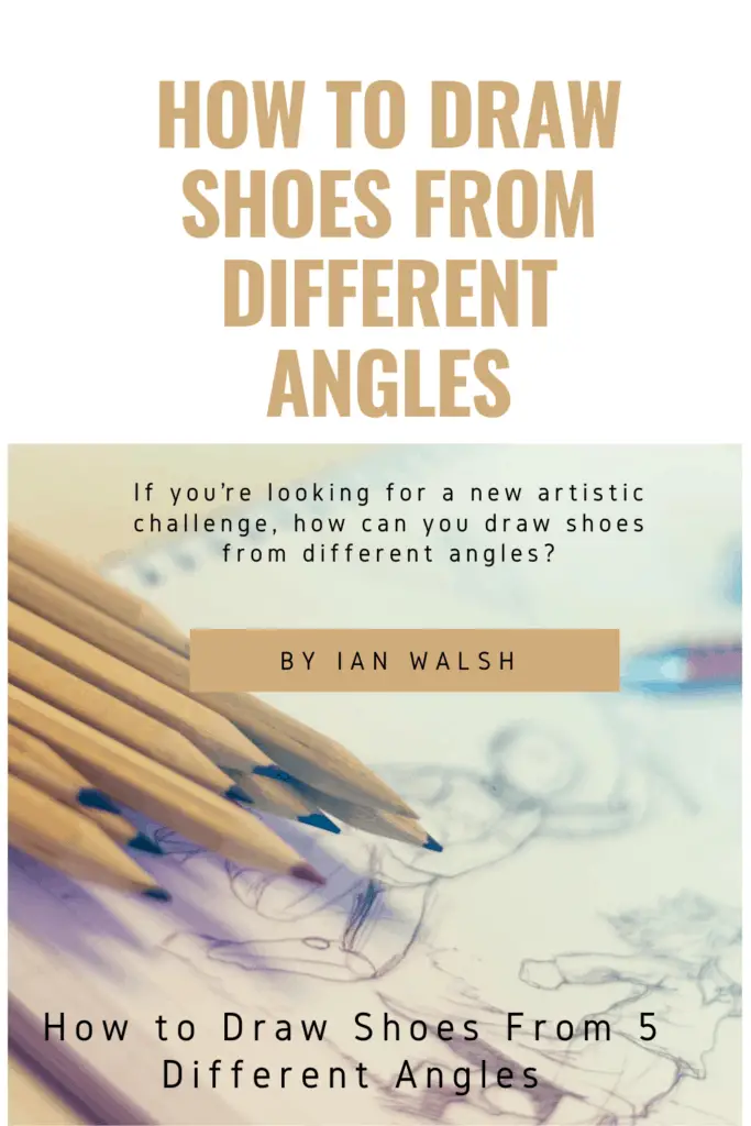 How to Draw Shoes From 5 Different Angles – Improve Drawing