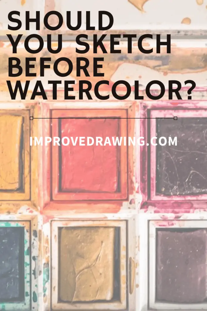 Should You Sketch Before Watercolor? - Improve Drawing