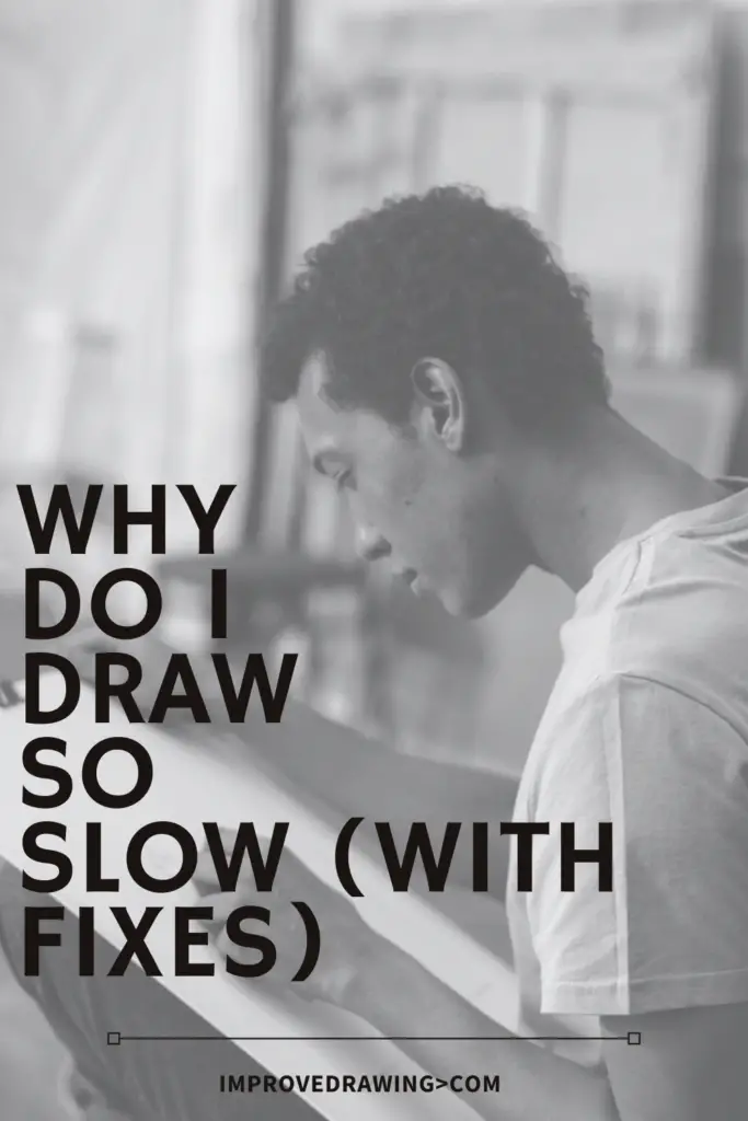 Why Do I Draw So Slow? With Fixes - Improve Drawing